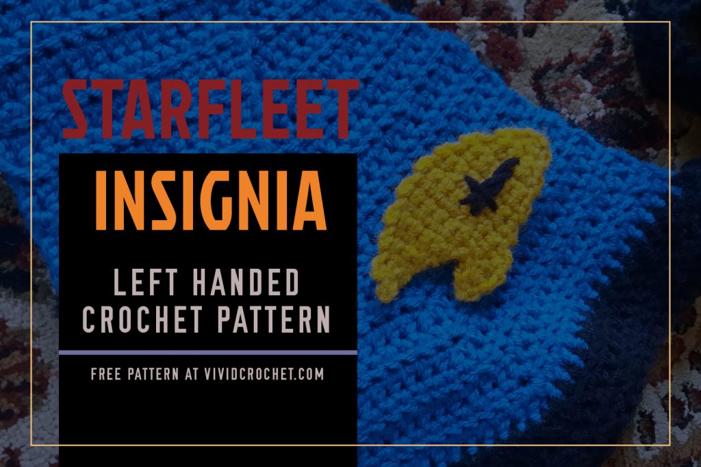 Left Handed Crochet Starfleet Insignia Guide | Free Crochet Pattern ...